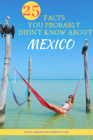 25 Interesting Facts About Mexico You Probably Don't Know